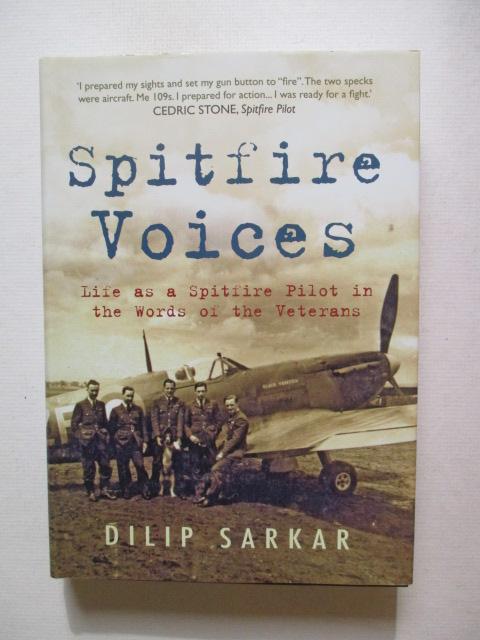 Spitfire Voices: Life as a Spitfire Pilot in the Words of the Veterans