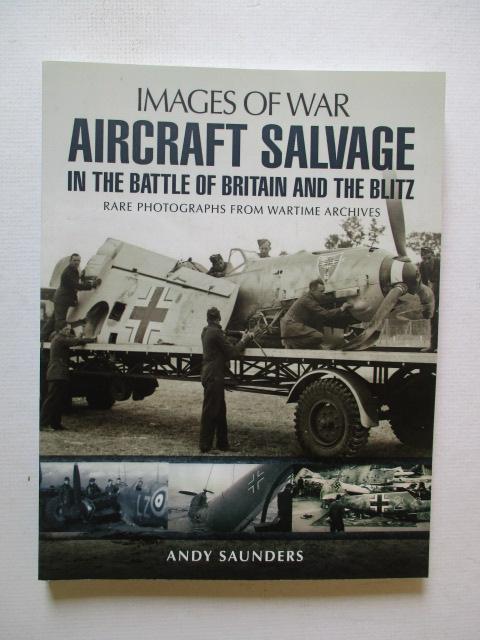 Aircraft Salvage in the Battle of Britain and the Blitz: Rare ...